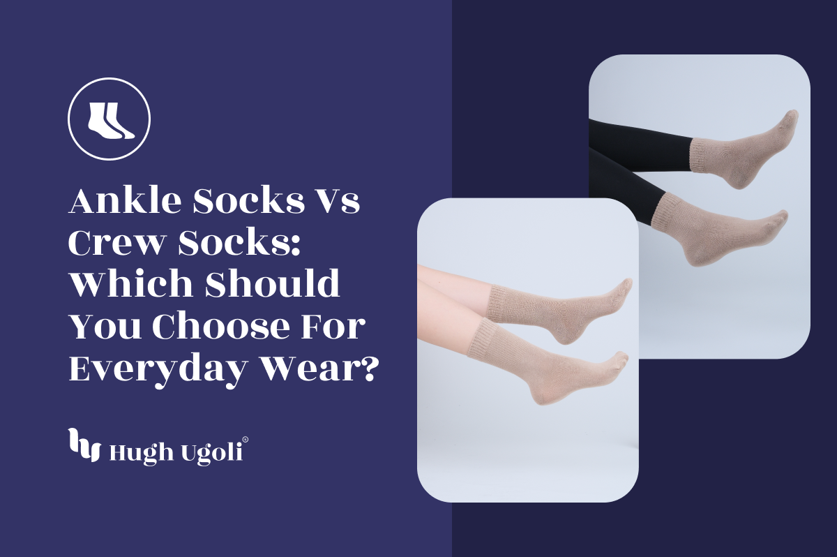 Ankle Socks vs Crew Socks: Which Should You Choose for Everyday Wear? | Hugh Ugoli Socks